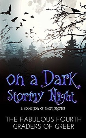 On A Dark, Stormy Night: A Collection of Short Stories by The Fabulous ...