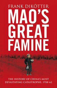 Mao's Great Famine: The History Of China's Most Devastating Catastrophe ...