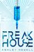 Freakhouse by Ashley Newell — Reviews, Discussion, Bookclubs, Lists