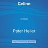 Celine by Peter Heller — Reviews, Discussion, Bookclubs, Lists