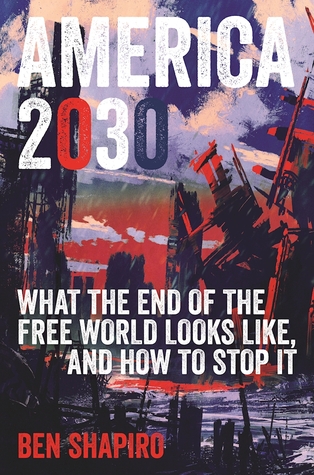 America 2030: What the End of the Free World Looks Like, and How to ...