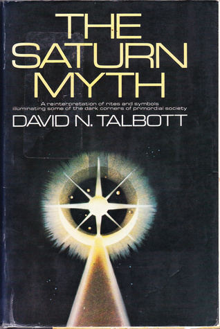 The Saturn Myth by David N. Talbott
