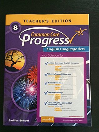 Common Core Progress English Language Arts - Grade 8: Teacher's Edition ...