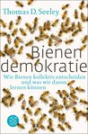 Honeybee Democracy by Thomas D. Seeley — Reviews, Discussion, Bookclubs ...