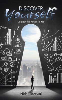 Discover Yourself: Unleash the Power in You by Nidhi Tibrewal