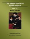 The Ragged Trousered Philanthropists by Robert Tressell
