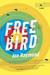 Freebird by Jon Raymond — Reviews, Discussion, Bookclubs, Lists