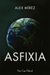Asfixia by Alex Mírez — Reviews, Discussion, Bookclubs, Lists