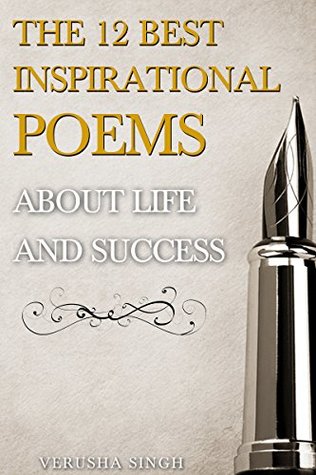 The 12 Best Inspirational Poems About Life and Success by Verusha Singh