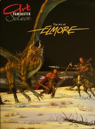 The Art of Elmore (Art Fantastix, #5) by Larry Elmore