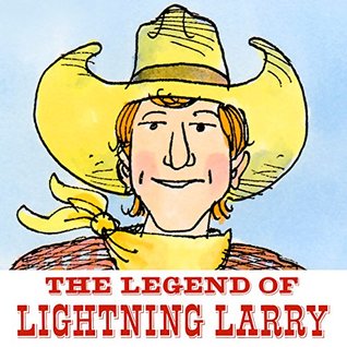 The Legend of Lightning Larry by Aaron Shepard
