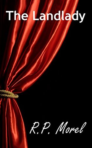 The Landlady (The Landlady Series Book 1) by R.P. Morel