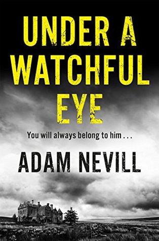 Under a Watchful Eye by Adam Nevill – kat loves books