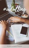 How to Be Everything: A Guide for Those Who (Still) Don't Know What ...