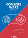 Console Wars: Sega, Nintendo, and the Battle that Defined a Generation ...