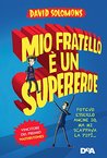 My Brother Is A Superhero (My Brother is a Superhero, #1) by David ...