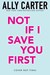 Not If I Save You First by Ally Carter