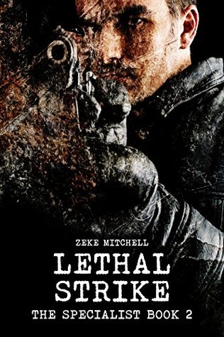 Lethal Strike (The Specialist #2) by Zeke Mitchell