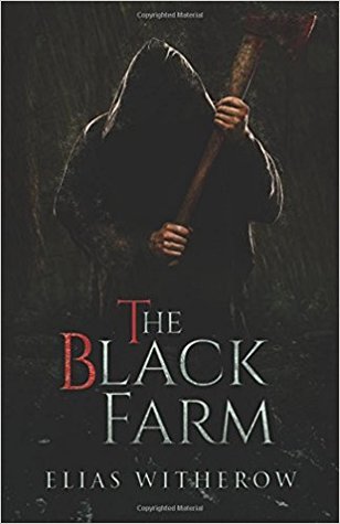 The Black Farm by Elias Witherow