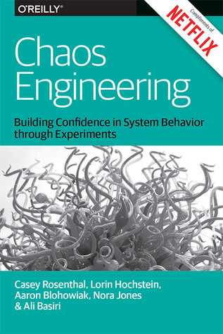 Chaos Engineering by Casey Rosenthal