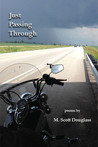 Just Passing Through by M. Scott Douglass — Reviews, Discussion ...