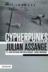 Cypherpunks: Freedom and the Future of the Internet by Julian Assange