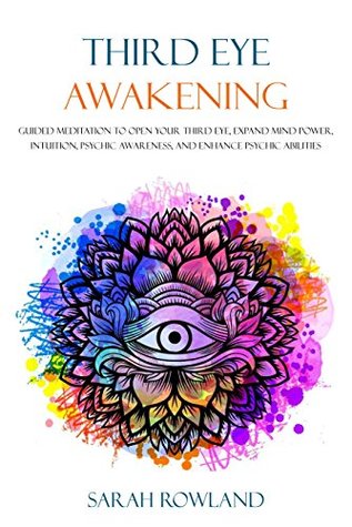 Third Eye Awakening: Guided Meditation to Open Your Third Eye, Expand Mind Power, Intuition ...