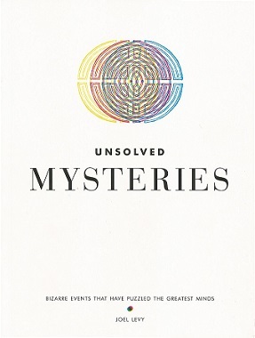 Unsolved Mysteries by Joel Levy