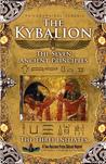 Kybalion: A Study of the Hermetic Philosophy of Ancient Egypt and ...