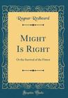 Might is Right by Ragnar Redbeard