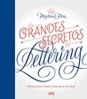 The Golden Secrets of Lettering: Letter Design from First Sketch to ...