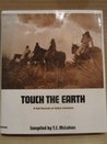 Touch the Earth by T.C. McLuhan