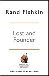 Lost and Founder: The Mostly Awful, Sometimes Awesome Truth about ...