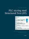 PLC Controls with Structured Text (ST): IEC 61131-3 and best practice ...