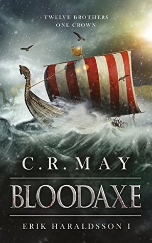 Bloodaxe (Erik Haraldsson #1) by C.R. May