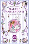 Madame Pamplemousse and Her Incredible Edibles by Rupert Kingfisher