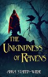 The Unkindness of Ravens by Abra Staffin-Wiebe