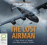 The Lost Airman: A True Story of Escape from Nazi Occupied France by ...