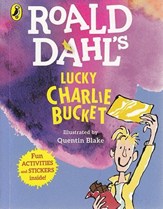 Roald Dahl's Lucky Charlie Bucket by Roald Dahl