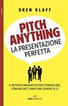 Pitch Anything: An Innovative Method for Presenting, Persuading, and ...