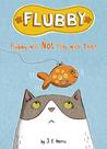 Flubby Is Not a Good Pet! by J.E. Morris