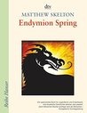 Endymion Spring by Matthew Skelton