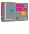 Good Charts: The HBR Guide to Making Smarter, More Persuasive Data ...
