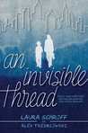 An Invisible Thread: The True Story of an 11-Year-Old Panhandler, a ...
