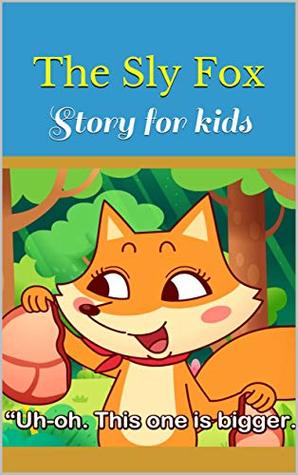 The Sly Fox: Story for kids by Tony