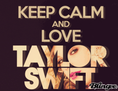 Keep Calm And Be A Swiftie