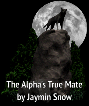 The Alpha's True Mate (Eternal Bond Series) by Jaymin Snow | Goodreads