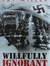 Willfully Ignorant by Pat Miller