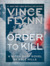 Order to Kill (Mitch Rapp #15) by Kyle Mills — Reviews, Discussion ...